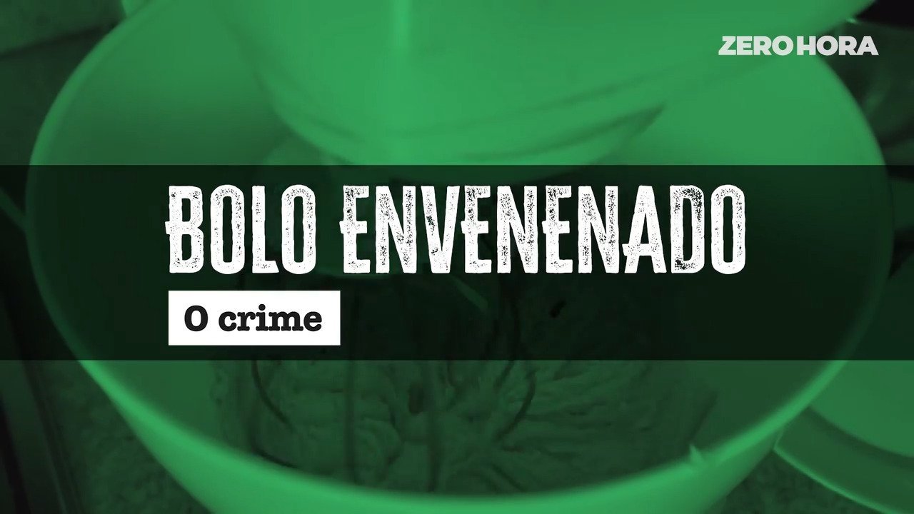 Bolo envenenado - O crime | GZH