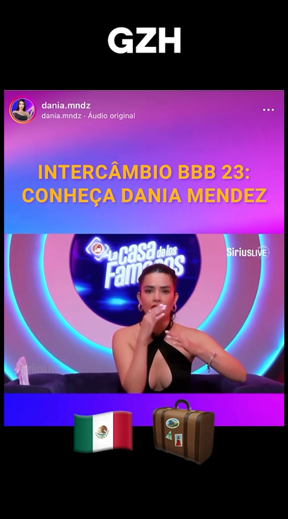 VÍDEO: quem é Dania Mendez, mexicana que entrou no "BBB 23" | GZH