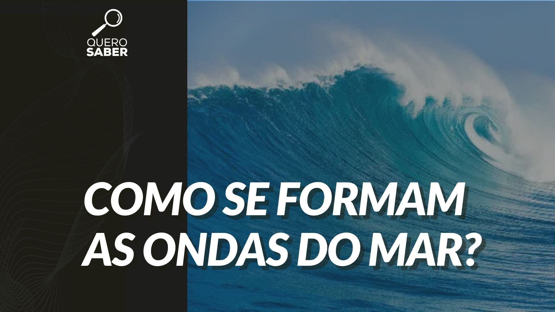 Como se formam as ondas do mar? | Quero Saber | GZH